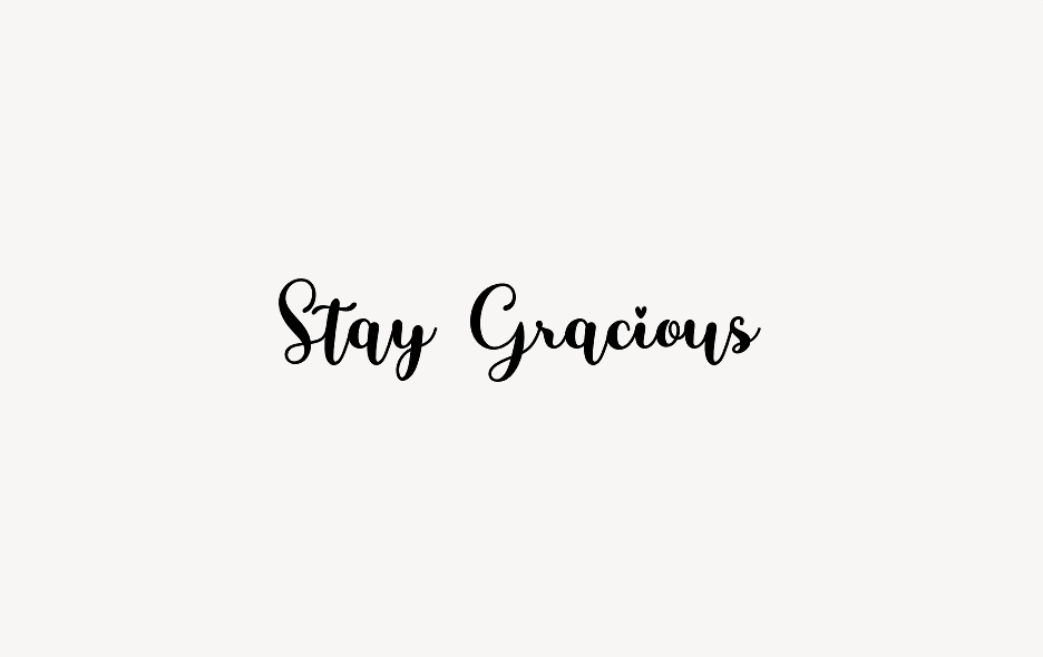Stay Gracious - Font Free [ Download Now ]